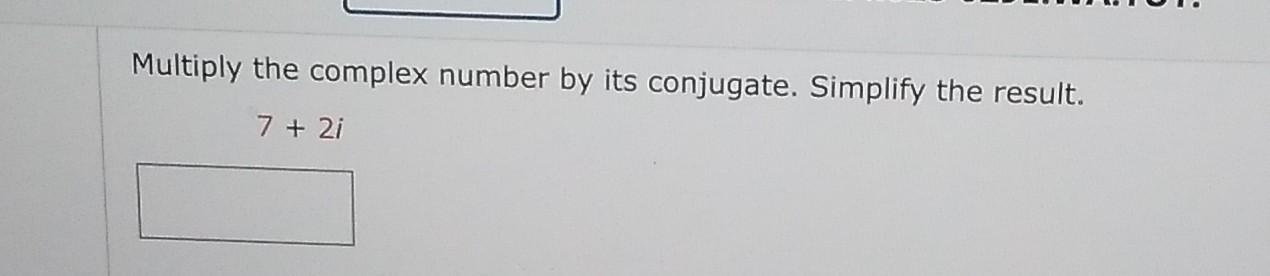 Solved Multiply The Complex Number By Its Conjugate Chegg solved-multiply-the-complex-number-by-its-conjugate-chegg