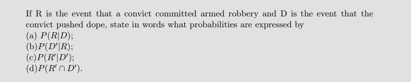Solved a If R is the event that a convict committed armed | Chegg.com