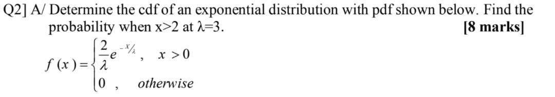 Solved Q2] A/ Determine the cdf of an exponential | Chegg.com