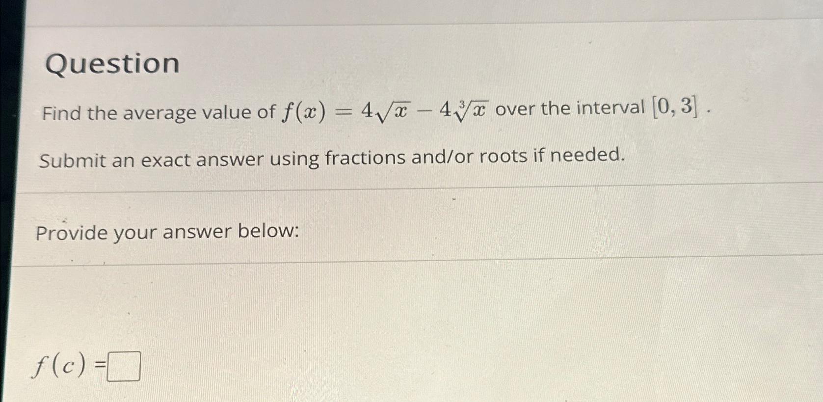 Solved QuestionFind the average value of f(x)=4x2-4x3 ﻿over | Chegg.com