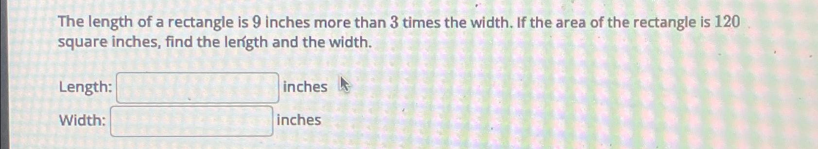 Solved The length of a rectangle is 9 ﻿inches more than 3 | Chegg.com