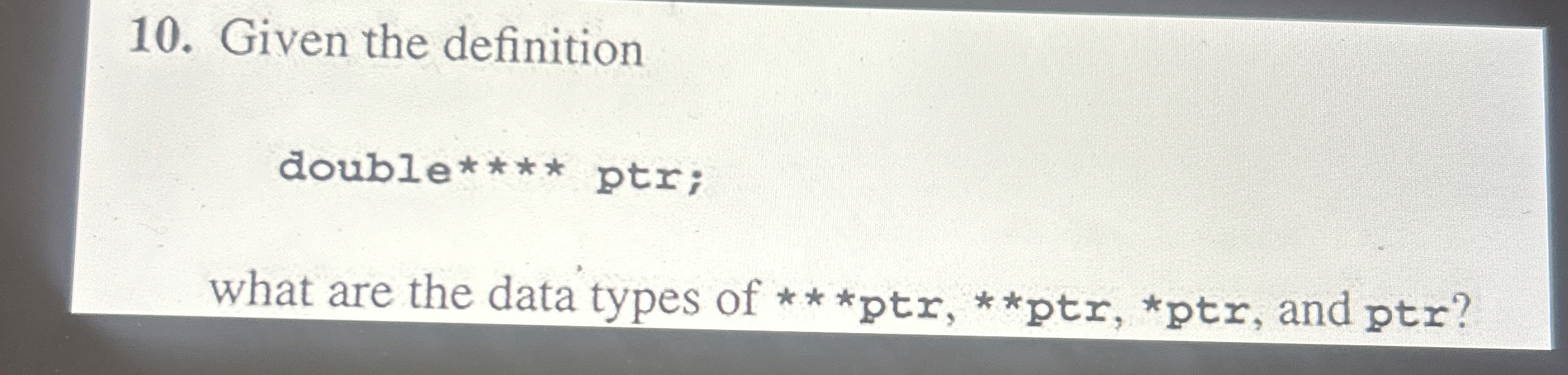 Solved Given the definitiondouble**** ﻿ptr;what are the data | Chegg.com