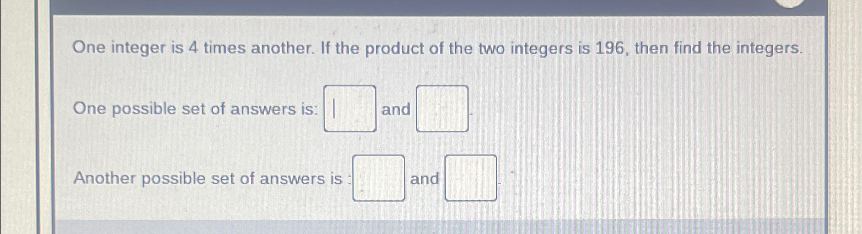 Solved One integer is 4 ﻿times another. If the product of | Chegg.com