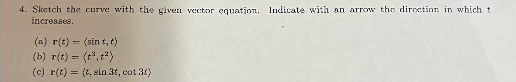 Solved Sketch the curve with the given vector equation. | Chegg.com