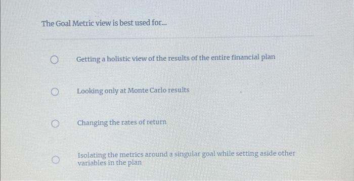Solved The Goal Metric view is best used for... Getting a | Chegg.com