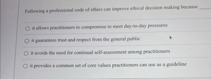 Solved Following a professional code of ethics can improve | Chegg.com