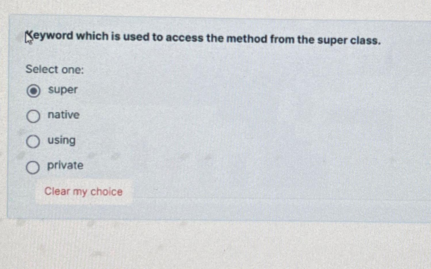 Solved Keyword which is used to access the method from the | Chegg.com