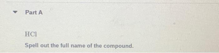 Solved Part A HCI Spell out the full name of the compound. | Chegg.com