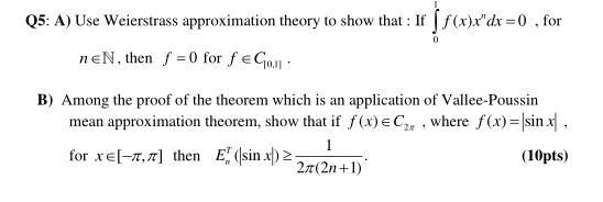 Solved Q5 A Use Weierstrass Approximation Theory To Show