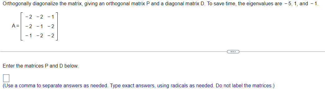Solved Orthogonally diagonalize the matrix, giving an | Chegg.com
