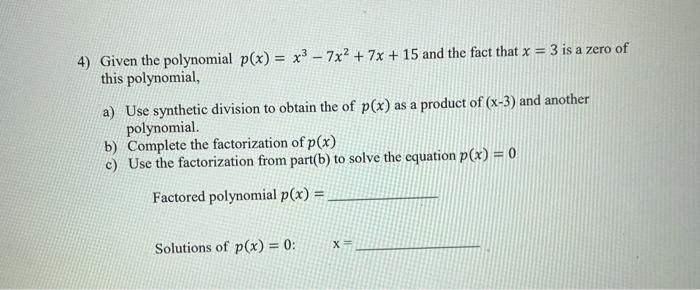 Solved 4) Given the polynomial p(x)=x3−7x2+7x+15 and the | Chegg.com