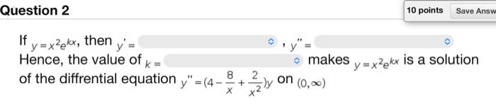 Solved If y=x2ekx, then y′= Hence, the value of k= makes | Chegg.com