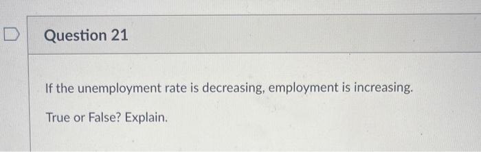 Solved If the unemployment rate is decreasing, employment is | Chegg.com
