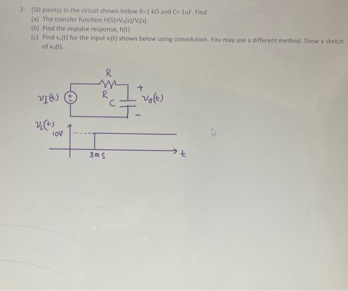 Solved ( 50 points) In the circuit shown below R=1kΩ and C=1 | Chegg.com