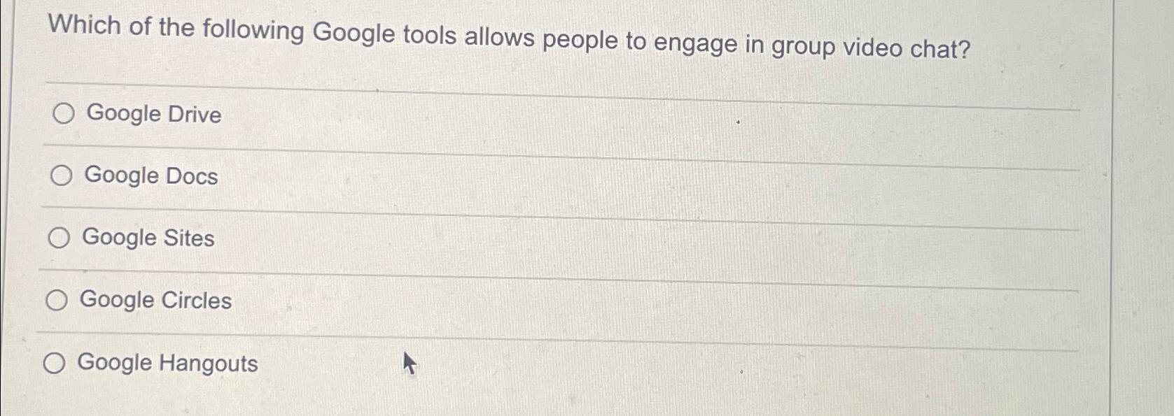 Solved Which of the following Google tools allows people to | Chegg.com