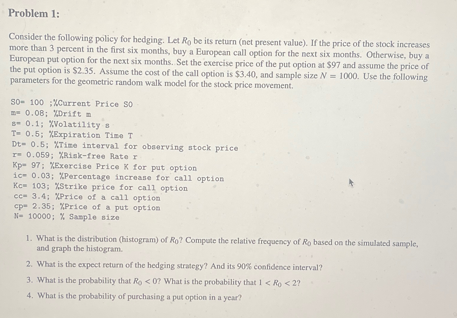 Solved Problem 1:Consider the following policy for hedging. | Chegg.com