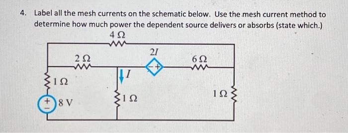 Solved 4. Label all the mesh currents on the schematic | Chegg.com