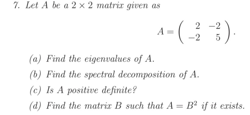 Solved Let A ﻿be a 2×2 ﻿matrix given asA=([2,-2],[-2,5]). | Chegg.com