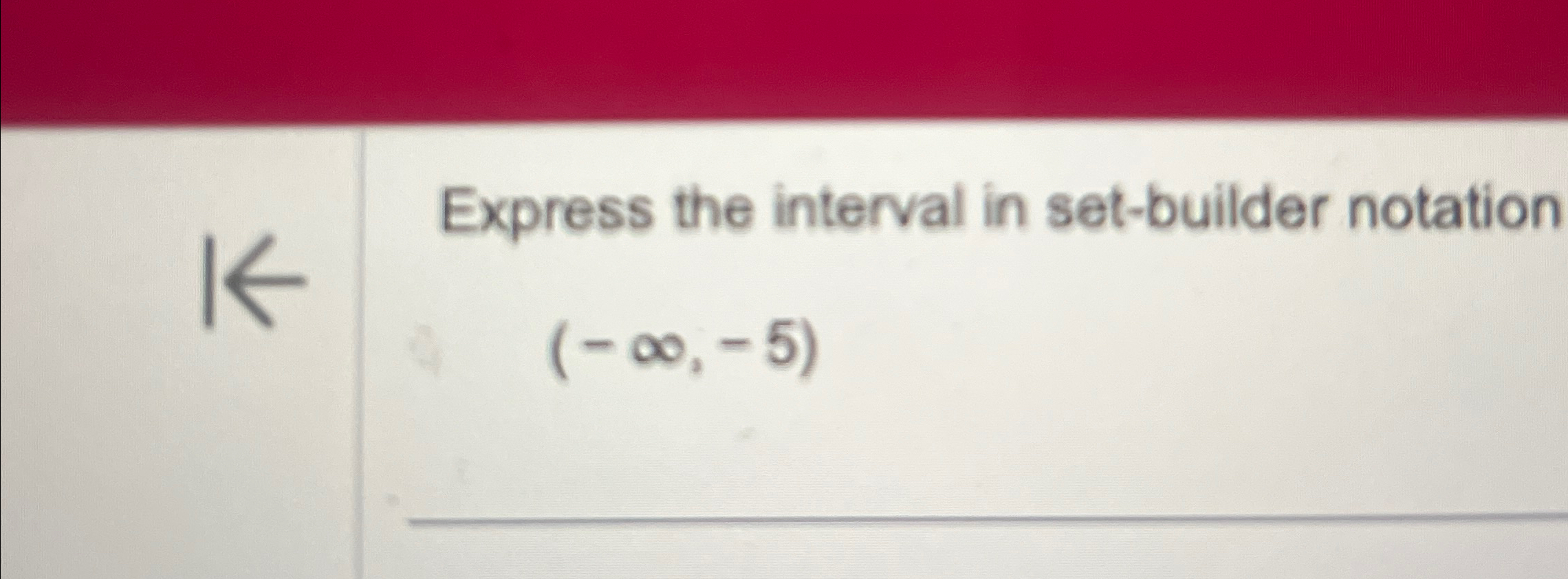 Solved Express the interval in set-builder notation(-∞,-5) | Chegg.com