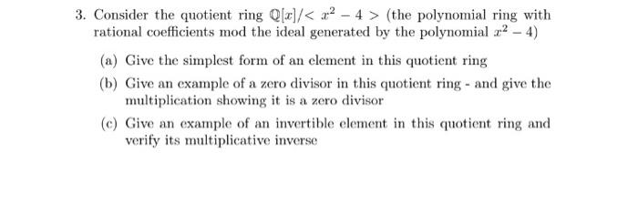 Solved 3. Consider the quotient ring Q[r]/ (the | Chegg.com