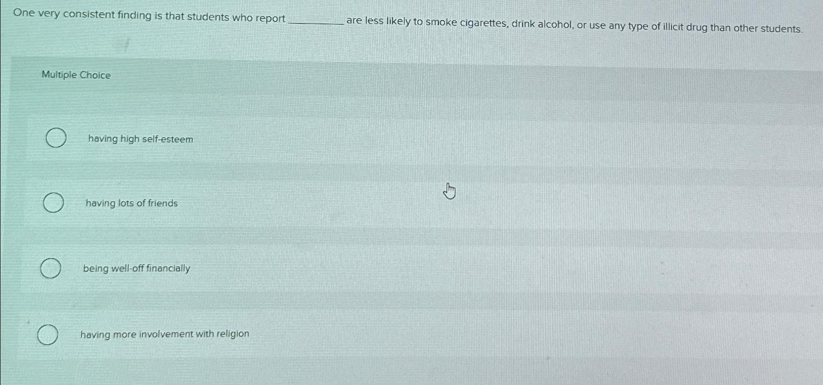 Solved One very consistent finding is that students who | Chegg.com