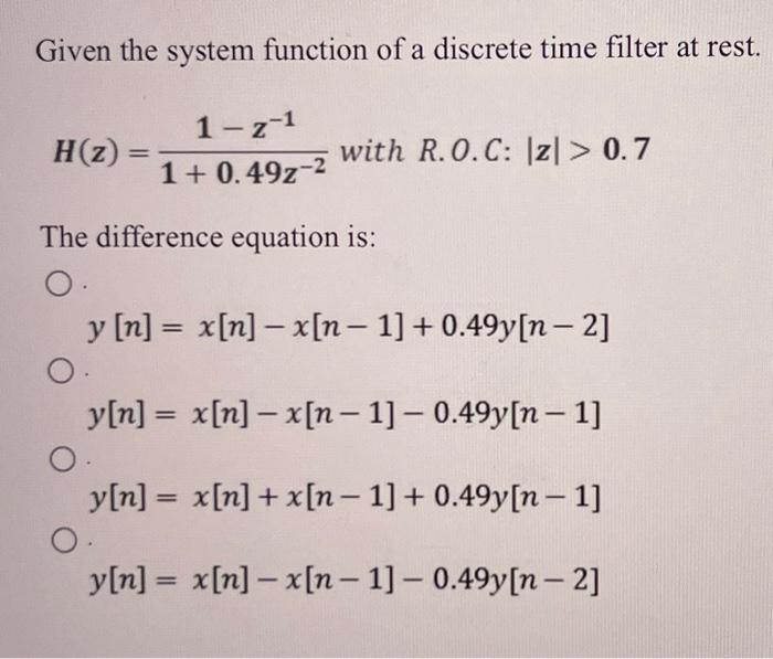 Solved Given the system function of a discrete time filter | Chegg.com