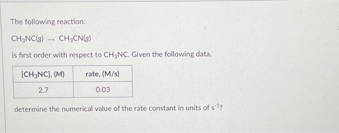 Solved The following reaction: CH3NC(g)→CH3CN(g) is first | Chegg.com