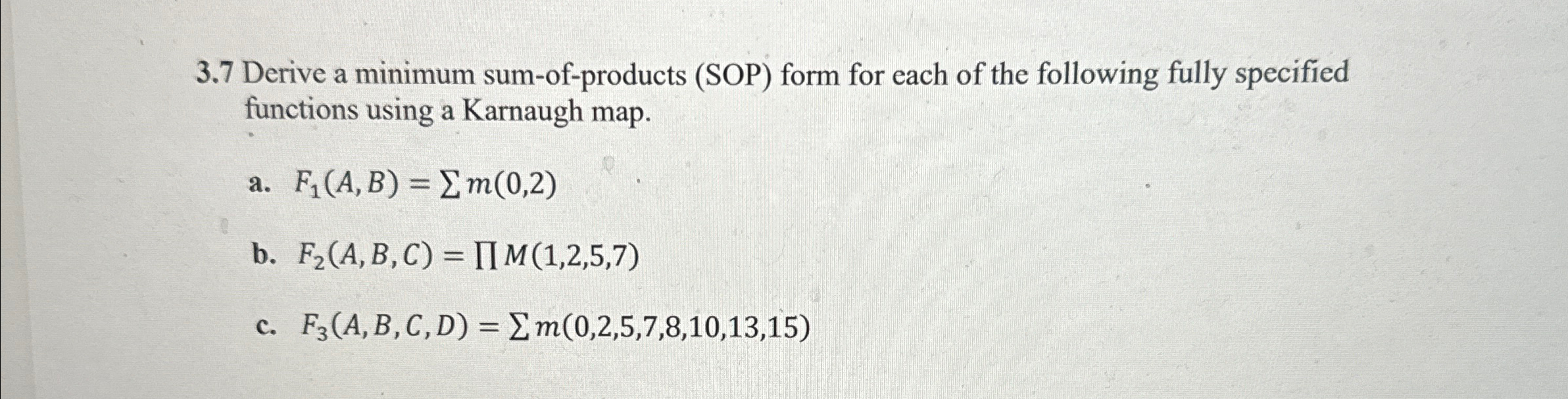 Solved 3.7 ﻿Derive a minimum sum-of-products (SOP) ﻿form for | Chegg.com