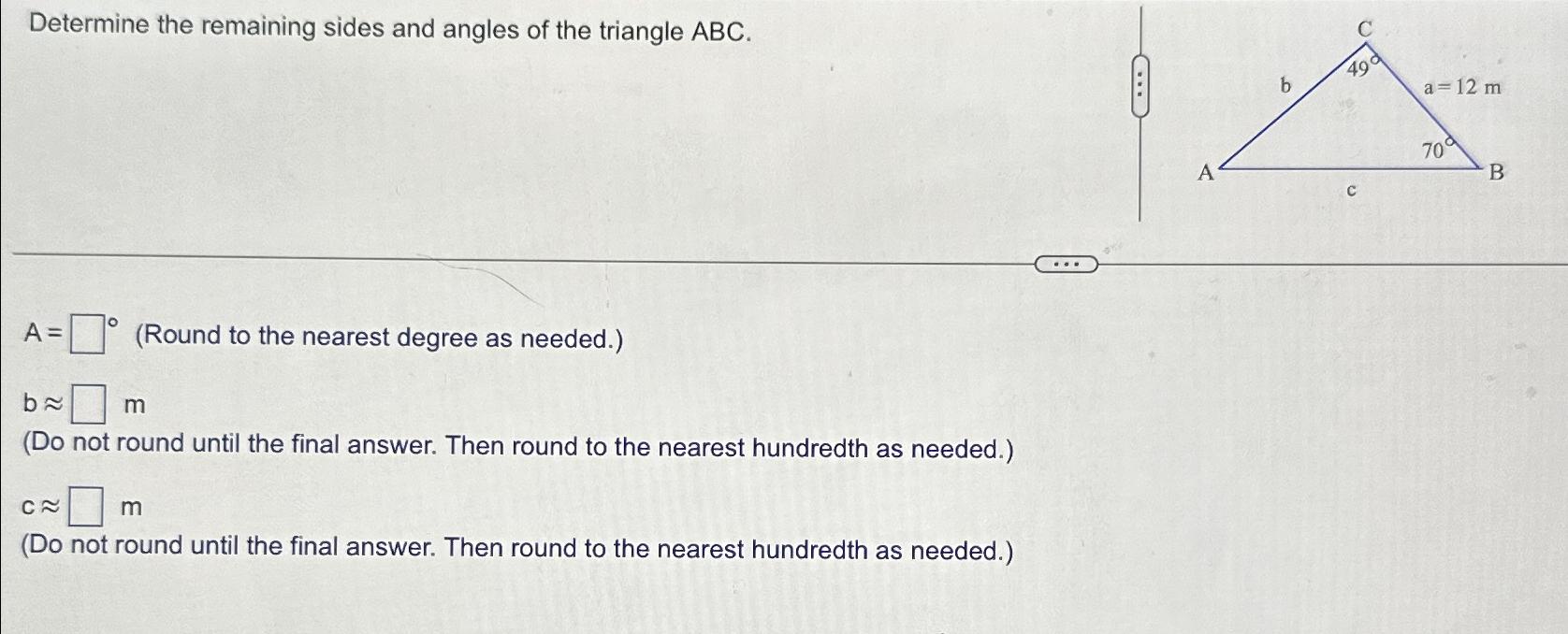 Solved Determine the remaining sides and angles of the | Chegg.com