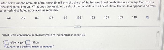 Solved isted below are the amounts of net worth (in millions | Chegg.com