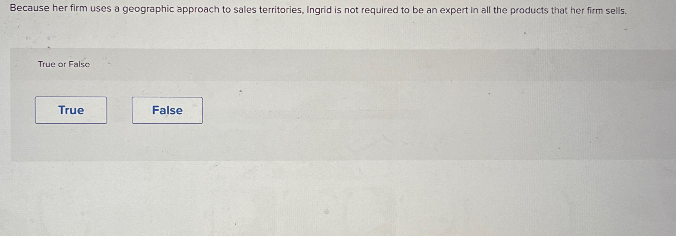 Solved Because her firm uses a geographic approach to sales | Chegg.com