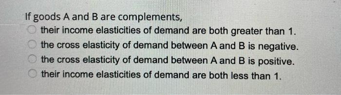 Solved If goods A and B are complements, their income | Chegg.com