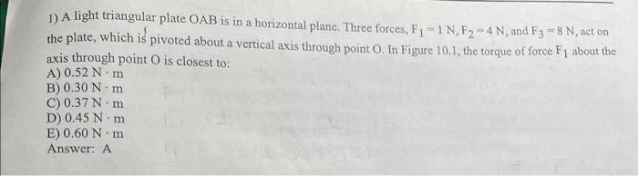 1) A light triangular plate OAB is in a horizontal | Chegg.com