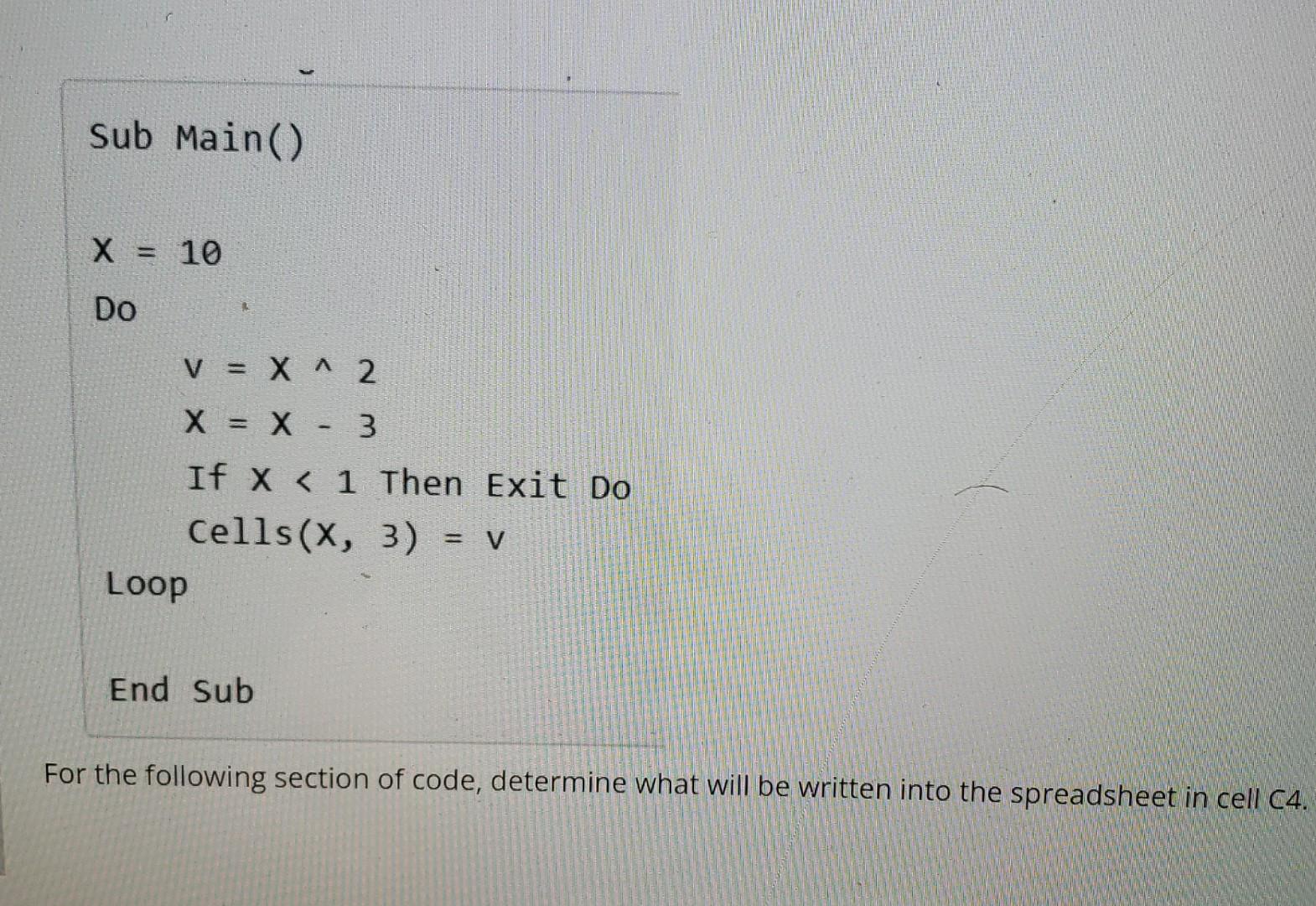 Solved Sub Main() X = 10 Do V = X 12 X = X - 3 If x