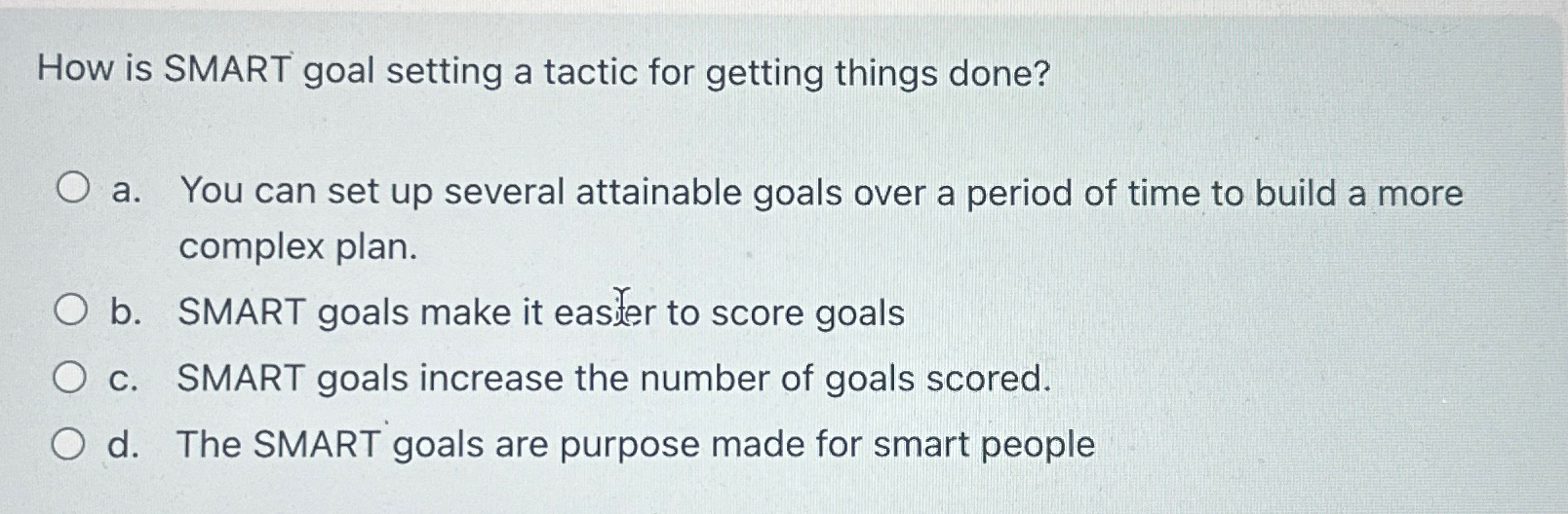 Solved How is SMART goal setting a tactic for getting things | Chegg.com