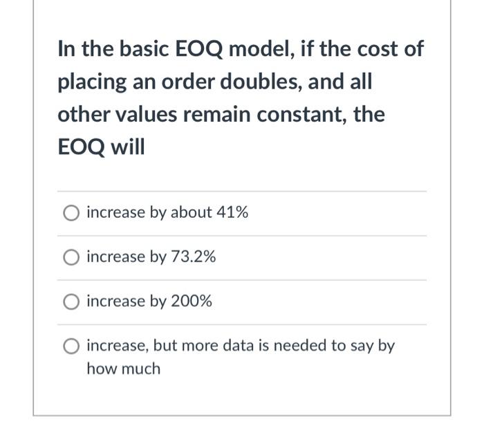 Solved In the basic EOQ model, if the cost of placing an | Chegg.com