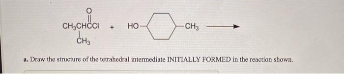 Solved + -CH3 CH3CHCCI CH3 a. Draw the structure of the | Chegg.com