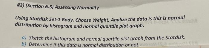 Solved \#2) (Section 6.5) Assessing Normality Using Statdisk | Chegg.com