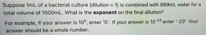 Solved a Suppose 1mL of a bacterial culture (dilution = 1) | Chegg.com