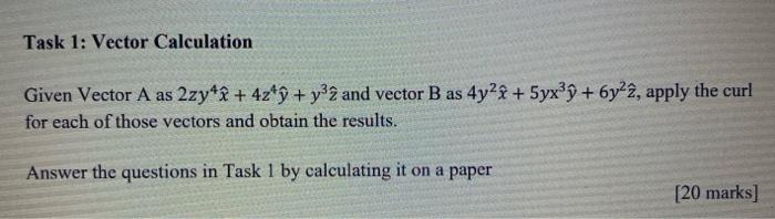 Solved Task 1: Vector Calculation Given Vector A as 2zy + | Chegg.com