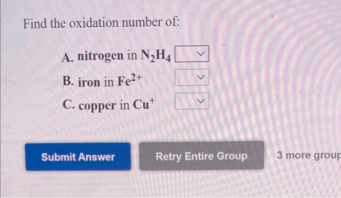 Solved Find the oxidation number of: > A. nitrogen in N2H4 | Chegg.com