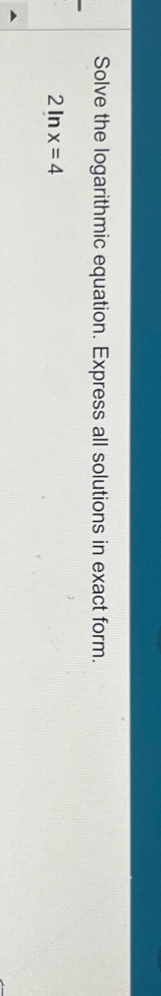 Solved Solve The Logarithmic Equation Express All Solutions 2738