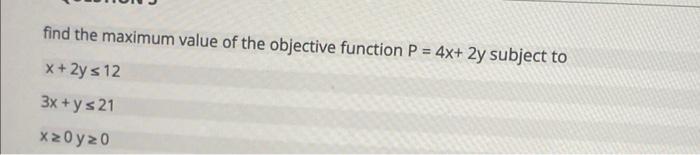 Solved find the maximum value of the objective function | Chegg.com