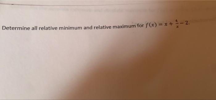 Solved 2 . 1 1 Determine all relative minimum and relative | Chegg.com
