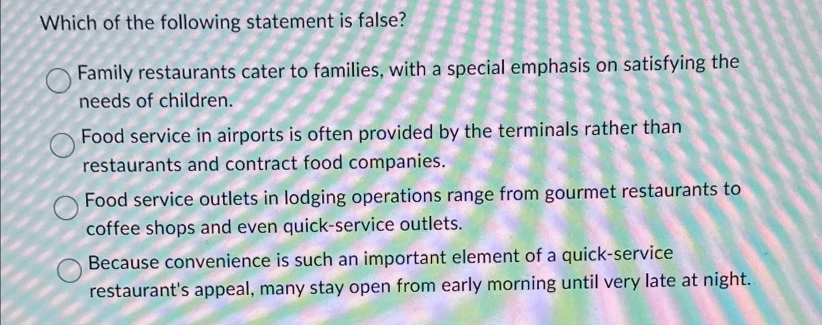 Solved Which of the following statement is false?Family | Chegg.com