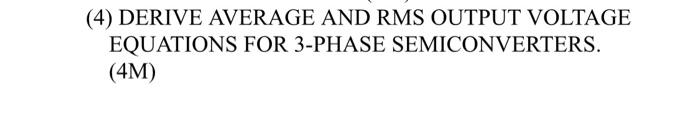 Solved (4) DERIVE AVERAGE AND RMS OUTPUT VOLTAGE EQUATIONS | Chegg.com