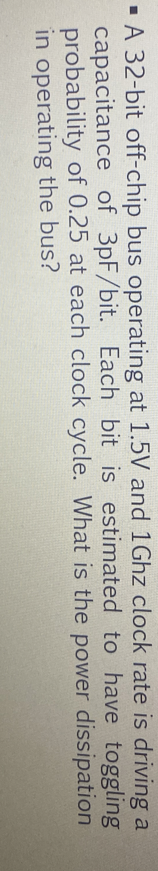 Solved A 32-bit off-chip bus operating at 1.5 ﻿V and 1 ﻿Ghz | Chegg.com