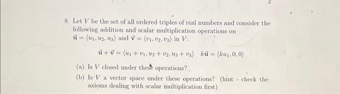 Solved 8. Let V be the set of all ordered triples of real | Chegg.com