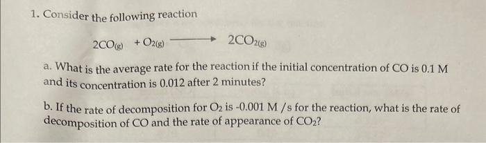 Solved 1. Consider the following reaction 2CO(g)+O2( | Chegg.com