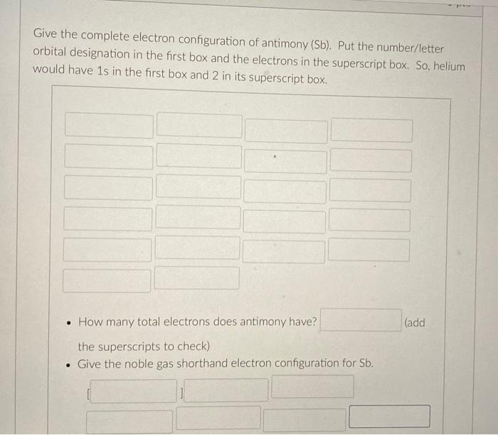 Solved Give the complete electron configuration of antimony | Chegg.com
